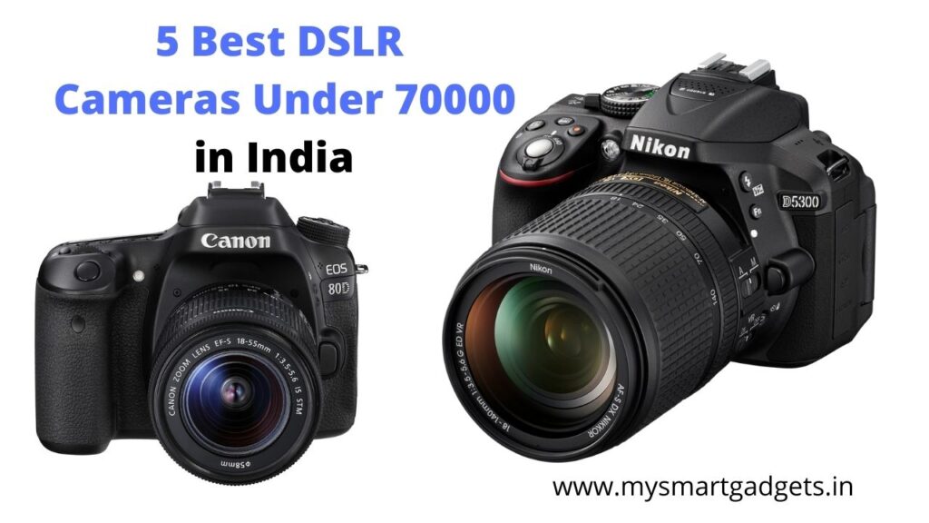 5 Best DSLR Cameras Under 70000 in India 2024